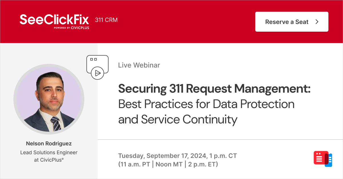 Secure 311 Requests: Data Protection & Continuity - CivicPlus
