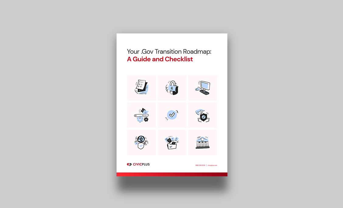 Your .Gov Transition Roadmap: A Guide and Checklist - CivicPlus